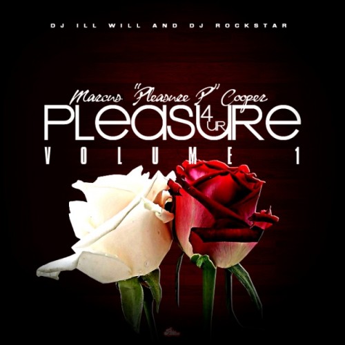 Mixtape: Pleasure P – '4 Ur Pleasure Vol. 1' | HipHop-N-More