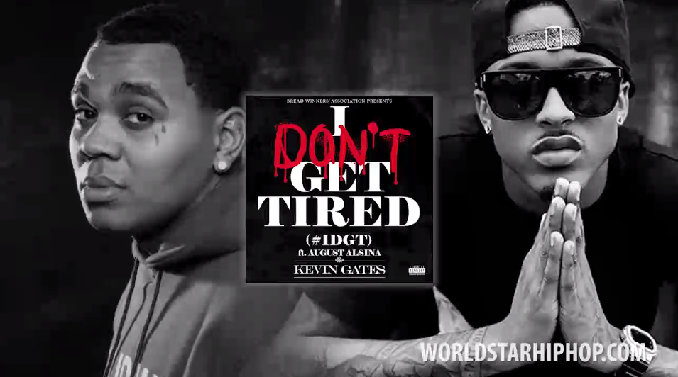 Kevin Gates – 'I Don't Get Tired' (Feat. August Alsina) | HipHop-N-More
